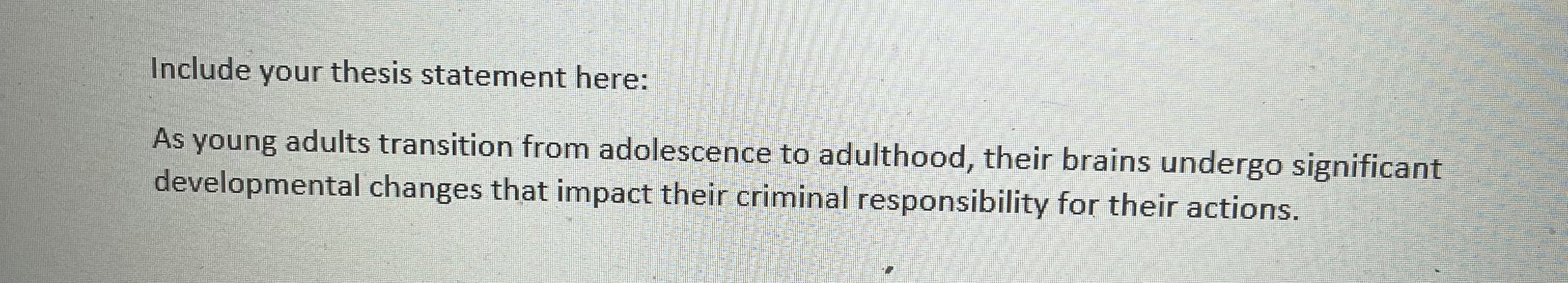 Solved Include your thesis statement here:As young adults | Chegg.com