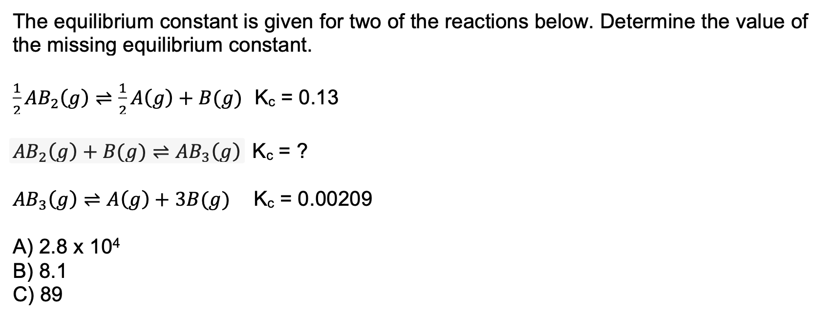 Solved The equilibrium constant is given for two of the | Chegg.com