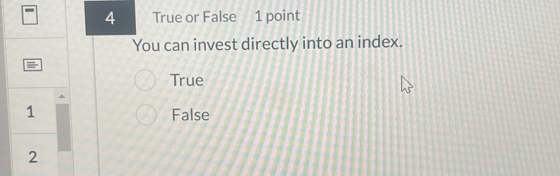 4, ﻿True or False 1 ﻿point You can invest directly | Chegg.com