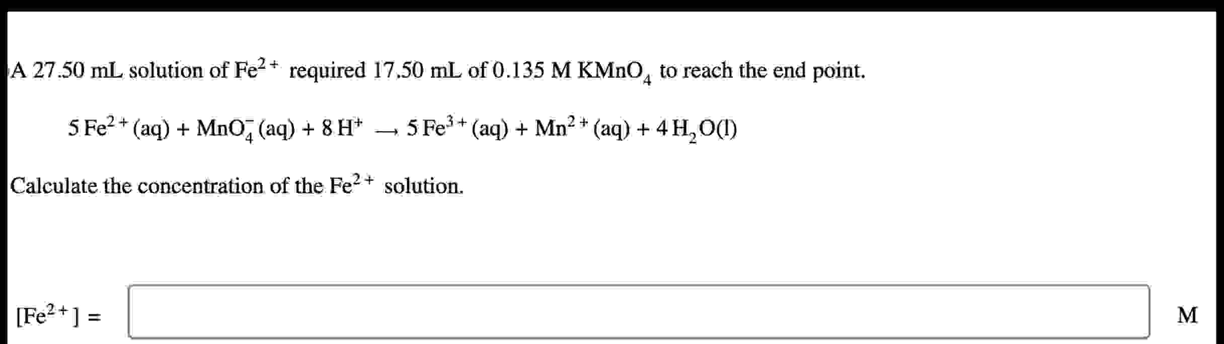 Solved A 27.50mL ﻿solution of Fe2+ ﻿required 17.50mL ﻿of | Chegg.com