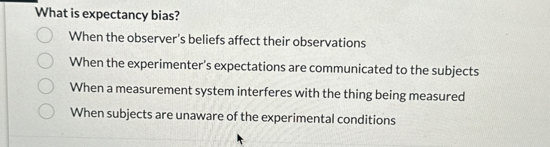 Solved What is expectancy bias?When the observer's beliefs | Chegg.com