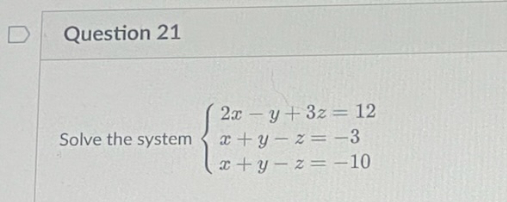 Solved Question 21 ﻿Solve the system | Chegg.com