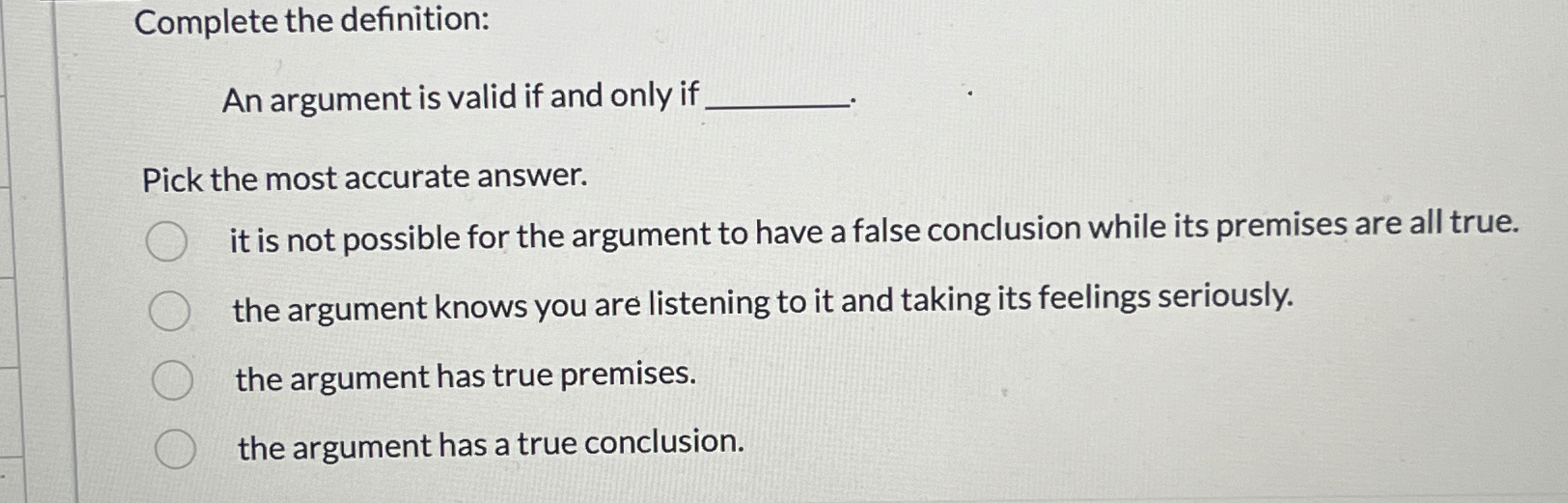 Solved Complete the definition:An argument is valid if and | Chegg.com