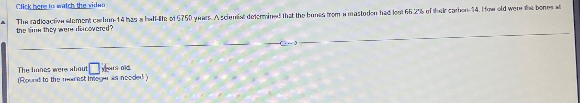Solved Click here to watch the video. The radioactive | Chegg.com