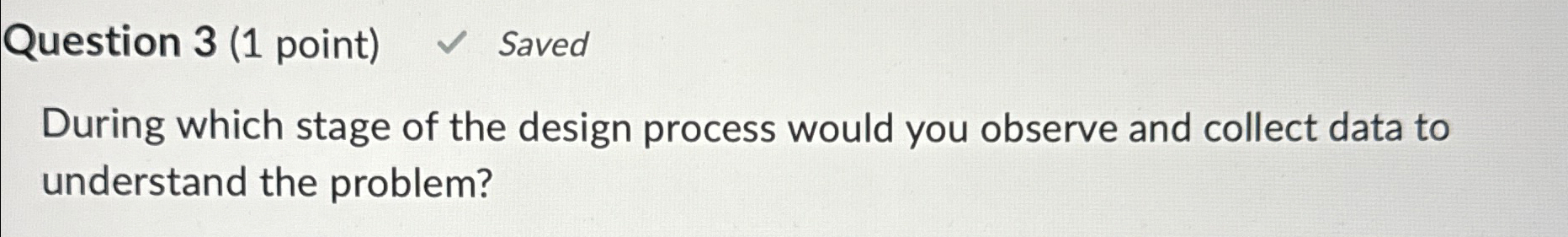 Solved Question 3 (1 ﻿point) ﻿SavedDuring which stage of | Chegg.com
