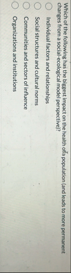 Solved Which of the following has the biggest impact on the | Chegg.com