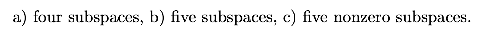 Solved (i) ﻿Could the sum of the following subspaces in a | Chegg.com