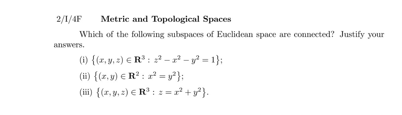 Solved 2/I/4F Metric and Topological Spaces Which of the | Chegg.com Solved 2/I/4F Metric and Topological Spaces Which of the | Chegg.com