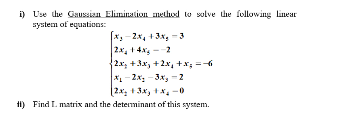 Solved i) ﻿Use the Gaussian Elimination method to solve the | Chegg.com