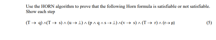Solved Use the HORN algorithm to prove that the following | Chegg.com