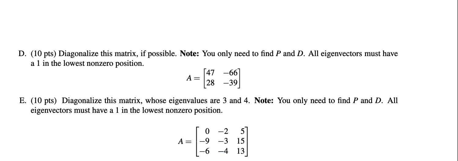 Solved D. (10 ﻿pts) ﻿Diagonalize this matrix, if possible. | Chegg.com