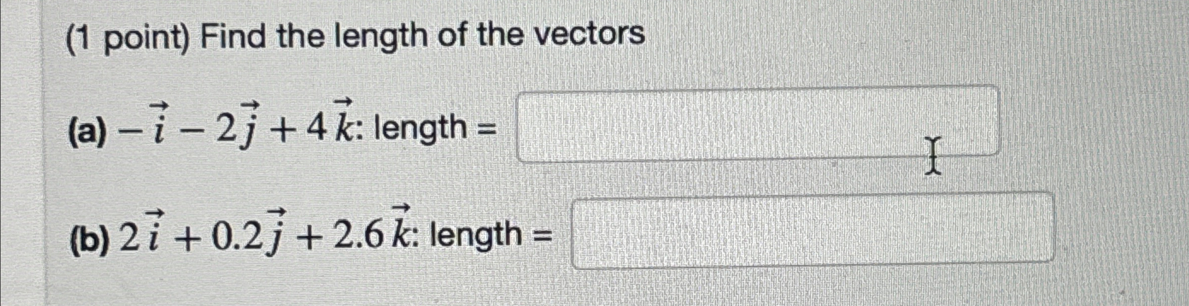 Solved (1 ﻿point) ﻿Find the length of the vectors | Chegg.com