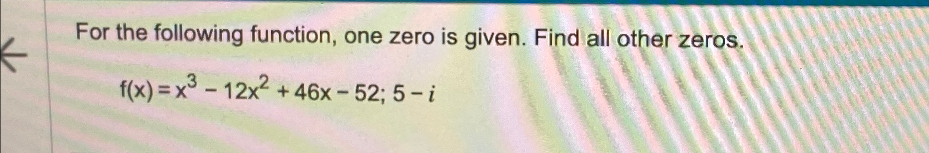 Solved For the following function, one zero is given. Find | Chegg.com