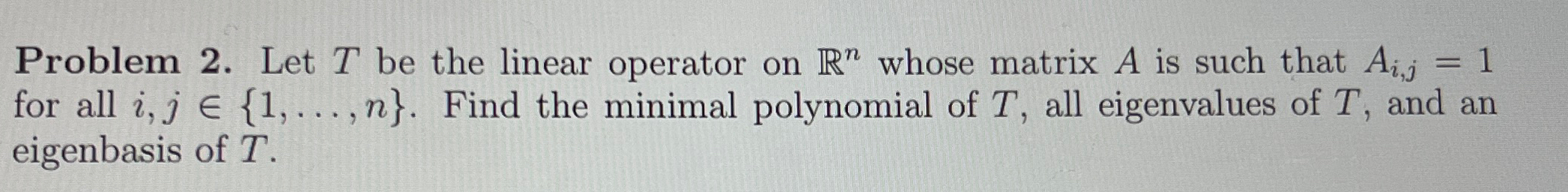 Problem 2. ﻿Let T ﻿be the linear operator on Rn | Chegg.com