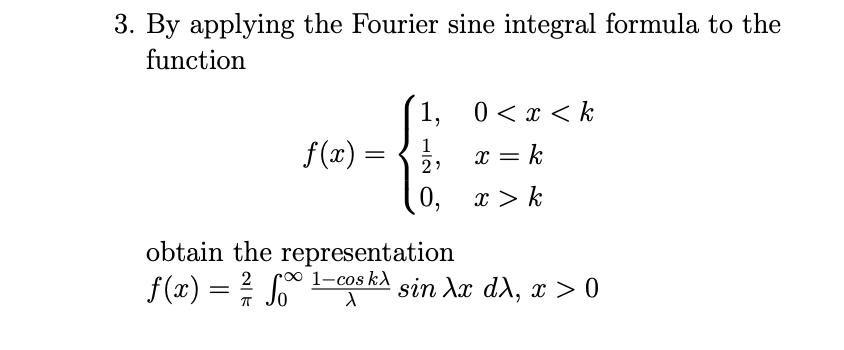Solved By applying the Fourier sine integral formula to | Chegg.com