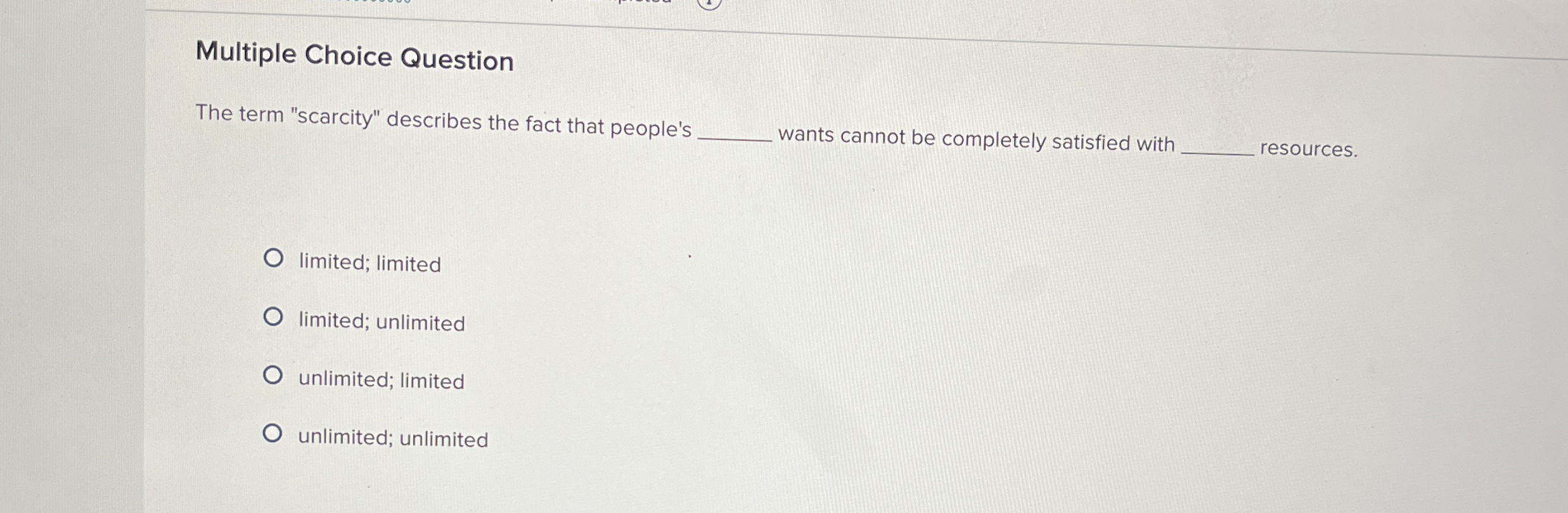 Solved Multiple Choice QuestionThe term "scarcity" describes | Chegg.com