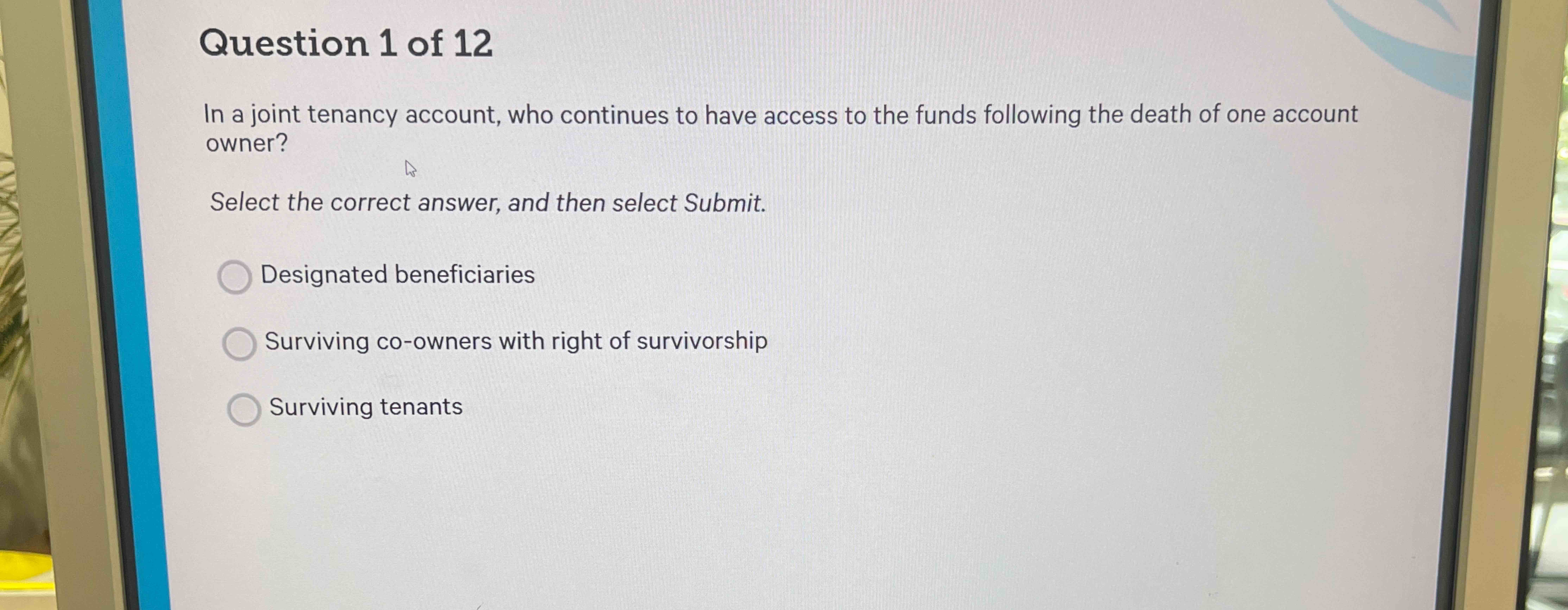 Solved Question 1 ﻿of 12 ﻿In a joint tenancy account, who | Chegg.com