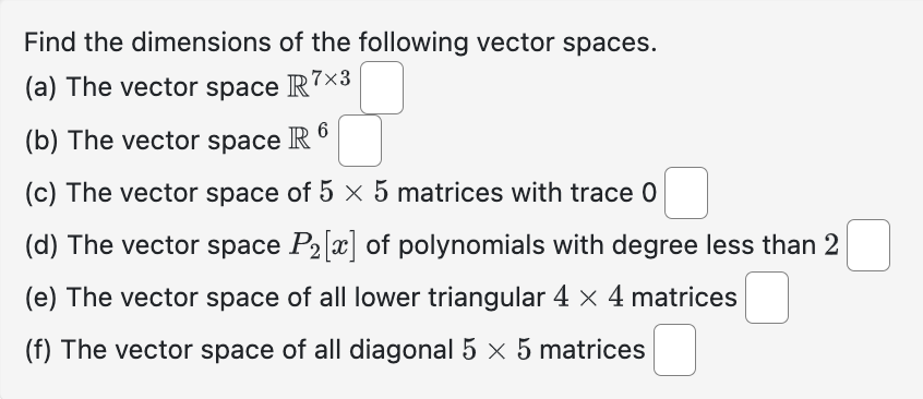 Solved Find the dimensions of the following vector spaces. | Chegg.com