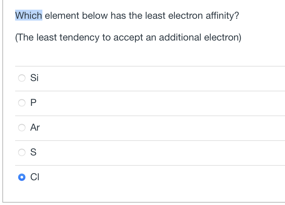 Solved Which element below has the least electron affinity? | Chegg.com
