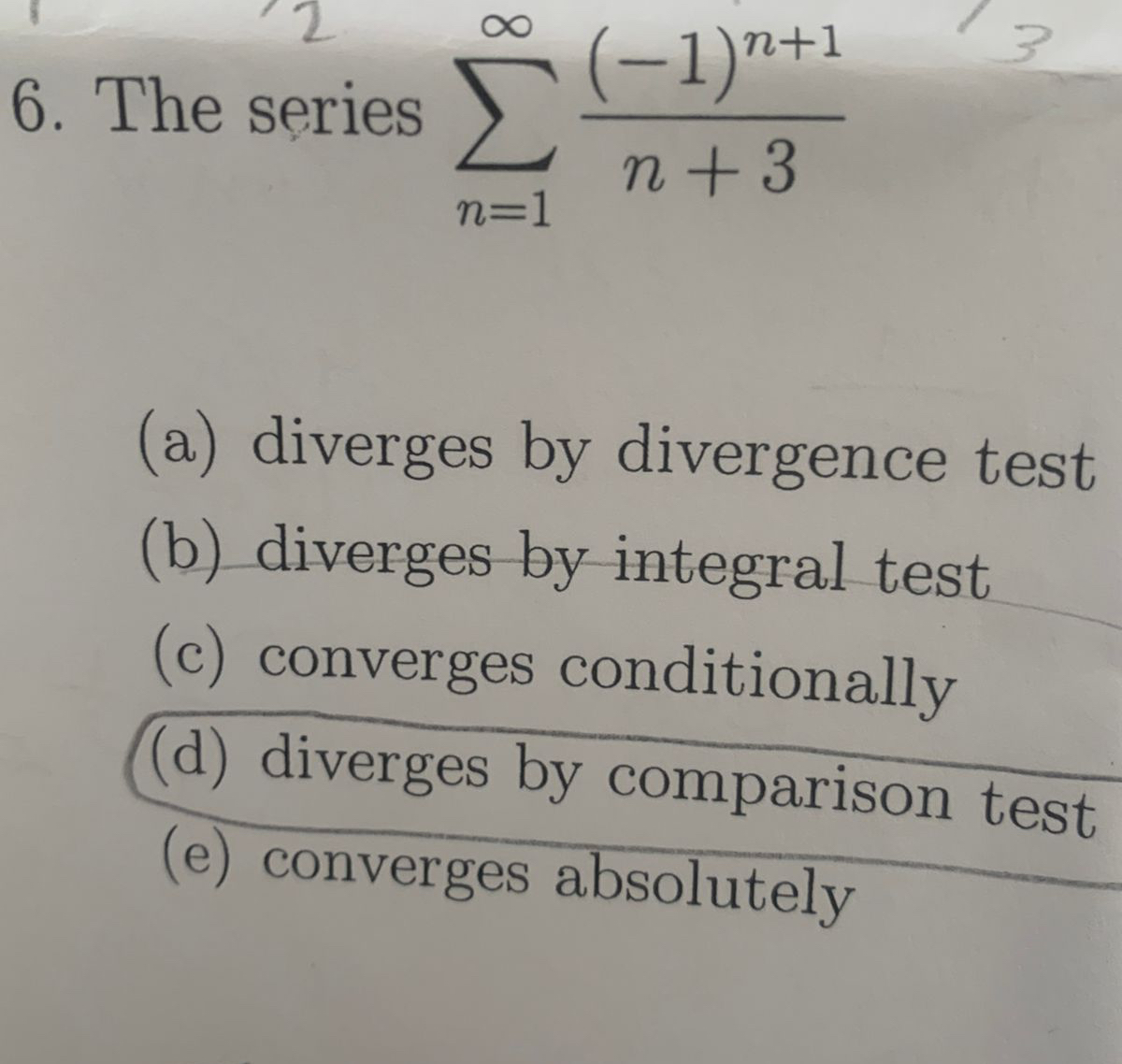 Solved The series ∑n=1∞(-1)n+1n+3(a) ﻿diverges by divergence | Chegg.com