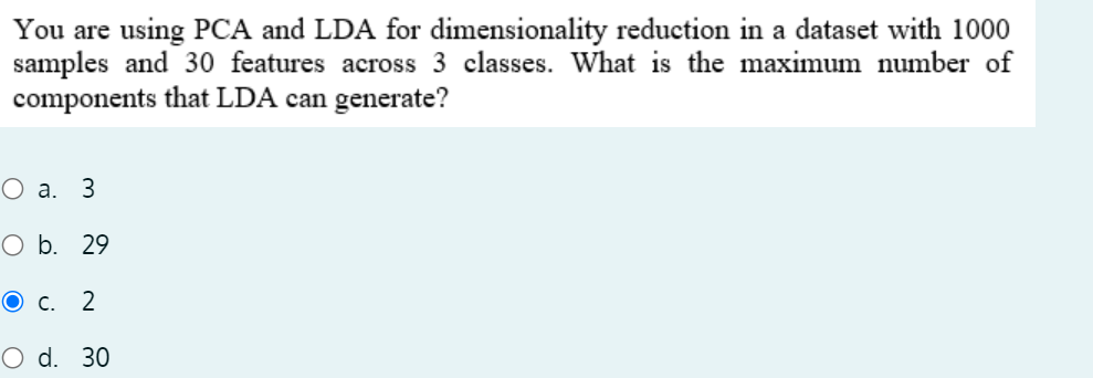 Solved You are using PCA and LDA for dimensionality | Chegg.com