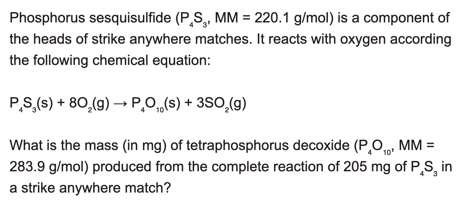 Solved Phosphorus sesquisulfide (P4S3,MM=220.1gmol) ﻿is a | Chegg.com