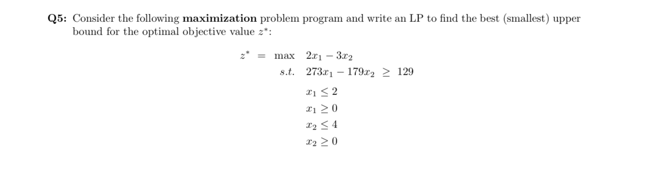 Solved Q5: Consider the following maximization problem | Chegg.com