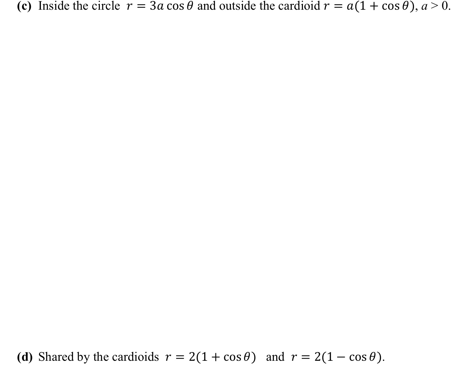 Solved (c) ﻿Inside the circle r=3acosθ ﻿and outside the | Chegg.com