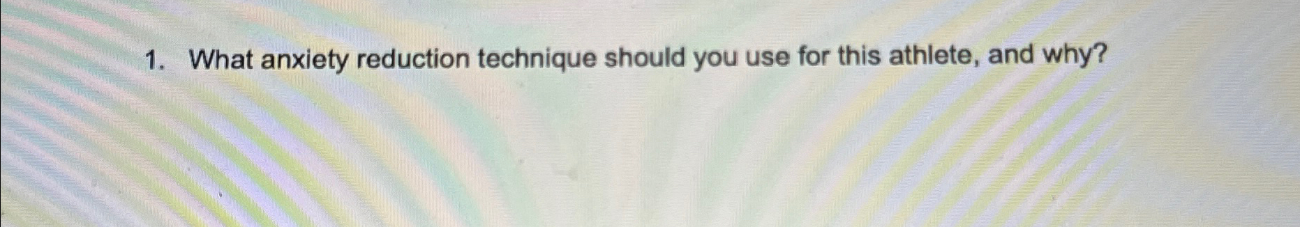 Solved What anxiety reduction technique should you use for | Chegg.com