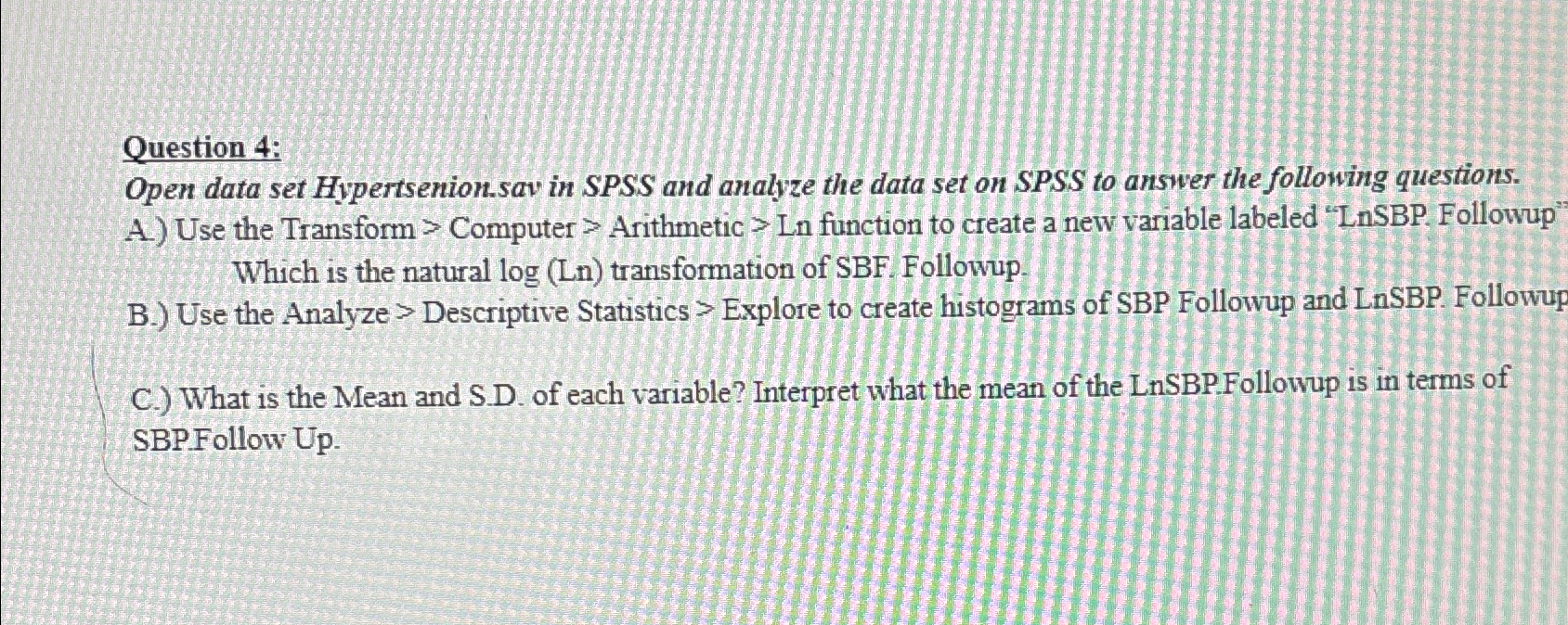 Solved Question 4:Open data set Hypertsenion.sav in SPSS and | Chegg.com