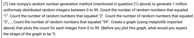Solved (7) ﻿Use numpy's random number generation method | Chegg.com