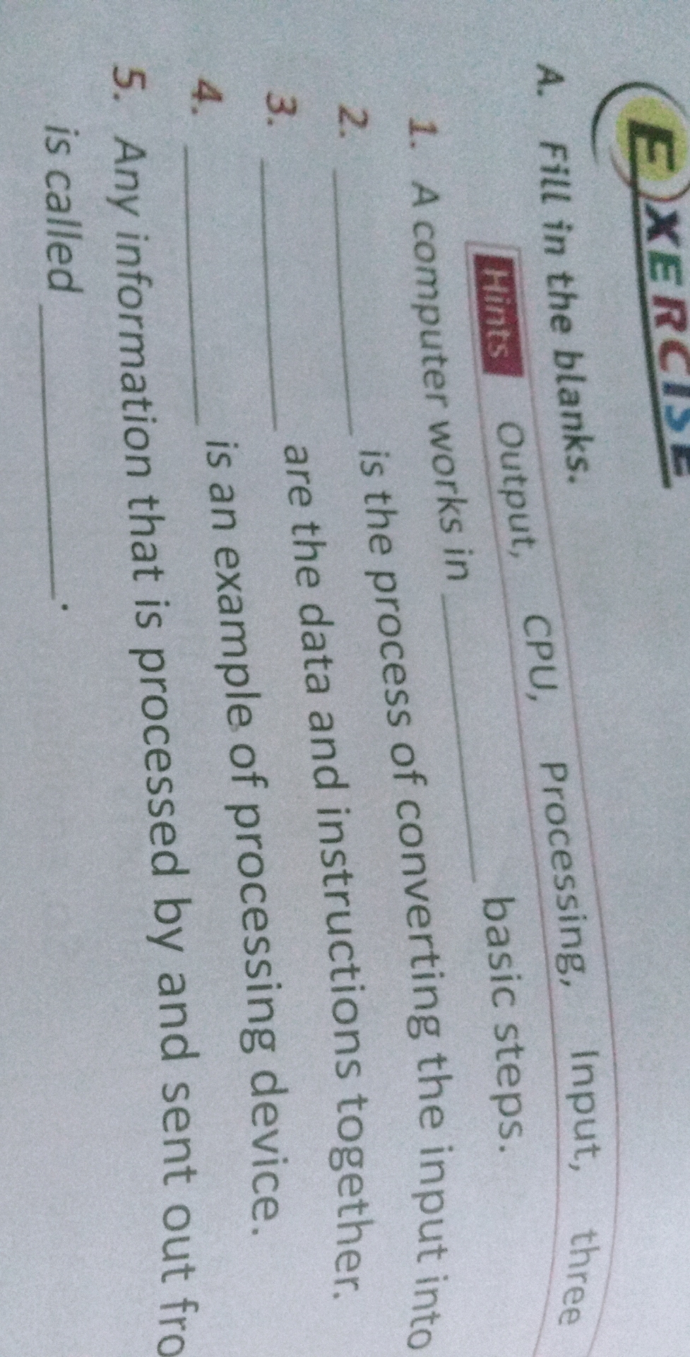 Solved A. ﻿Fill in the blanks. Output, CPU, Processing, | Chegg.com