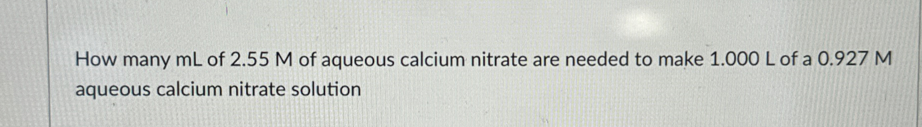 Solved How many mL ﻿of 2.55M ﻿of aqueous calcium nitrate are | Chegg.com