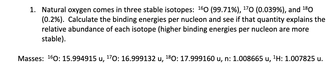Solved Natural oxygen comes in three stable isotopes: | Chegg.com