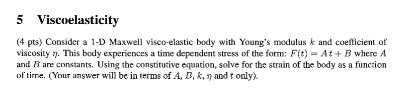Solved 5 ﻿Viscoelasticity(4 ﻿pts) ﻿Consider a 1-D Maxwell | Chegg.com