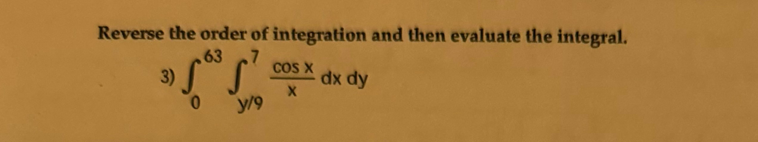 Solved Reverse the order of integration and then evaluate | Chegg.com