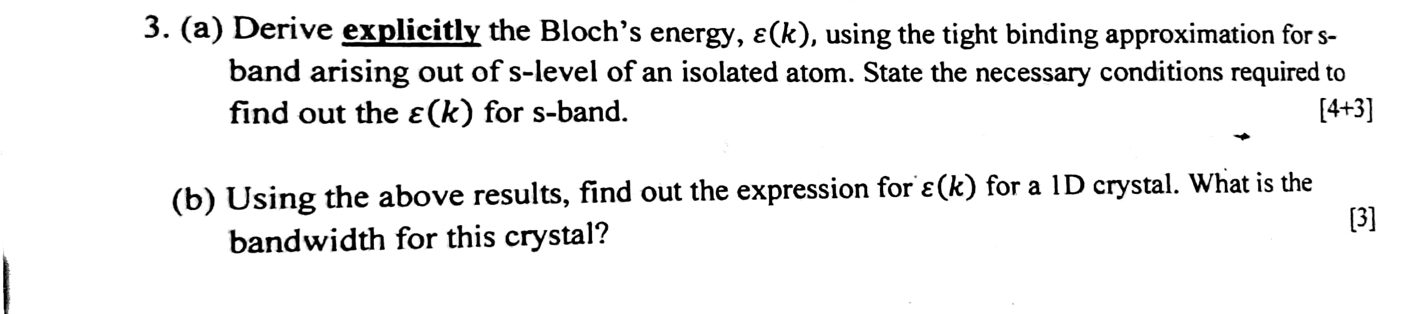 Solved (a) ﻿Derive explicitly the Bloch's energy, ε(k), | Chegg.com