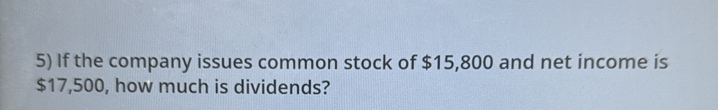 Solved If the company issues common stock of $15,800 ﻿and | Chegg.com