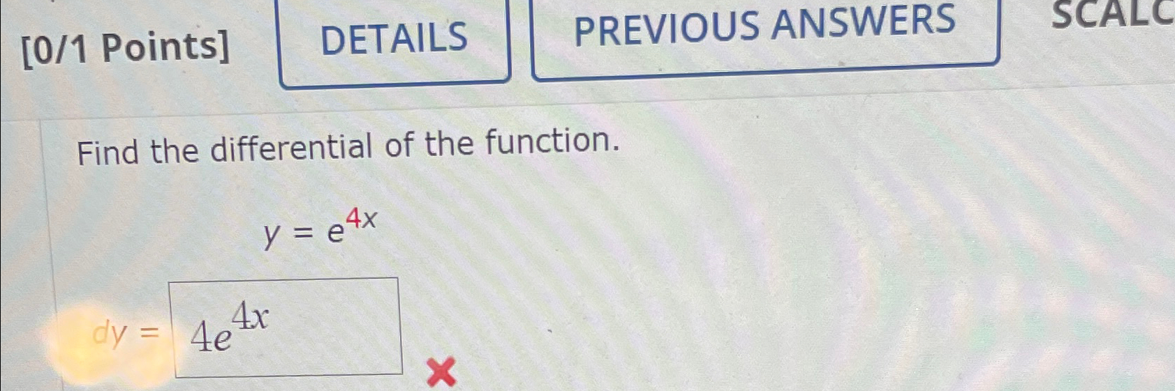 Solved Find the differential of the function.y=e4xdy= | Chegg.com