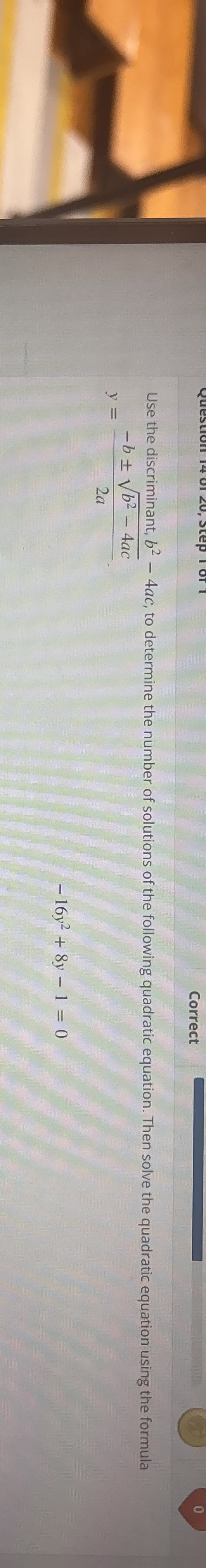 Solved CorrectUse the discriminant, b2-4ac, ﻿to determine | Chegg.com