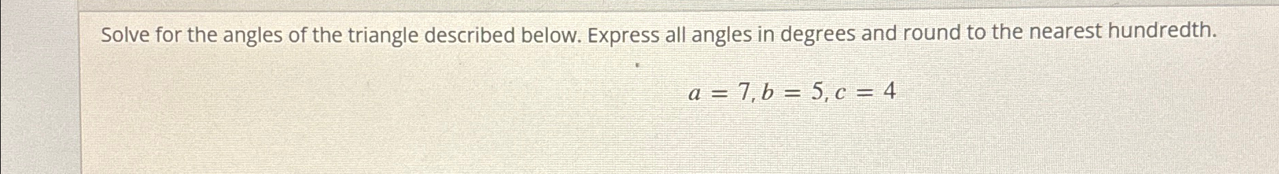 Solved Solve for the angles of the triangle described below. | Chegg.com