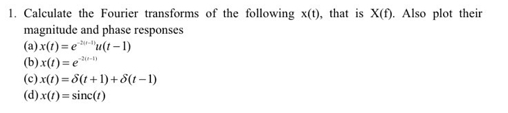 Calculate the Fourier transforms of the following | Chegg.com