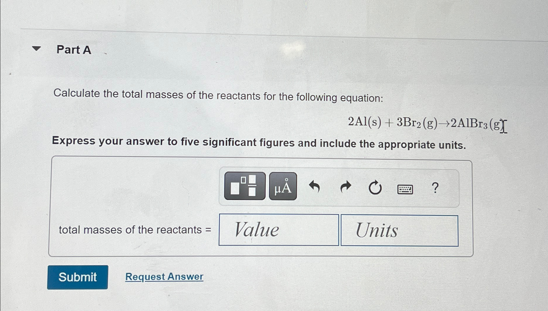 Solved Part ACalculate the total masses of the reactants for | Chegg.com