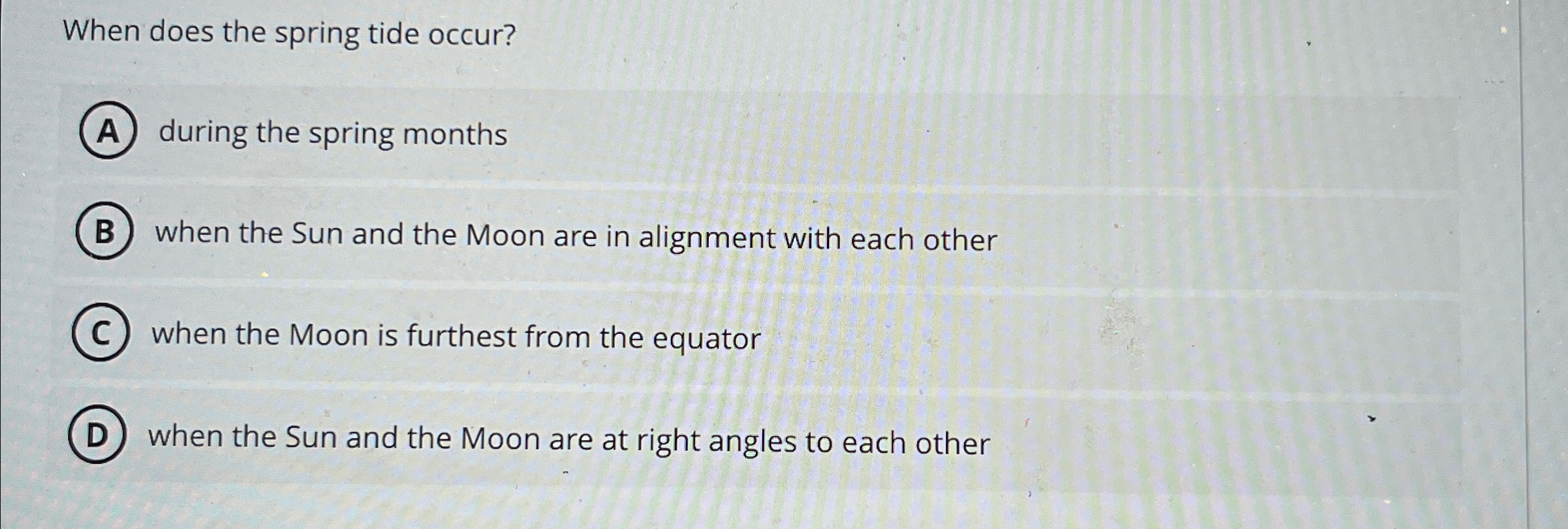 Solved When does the spring tide occur? during the spring | Chegg.com