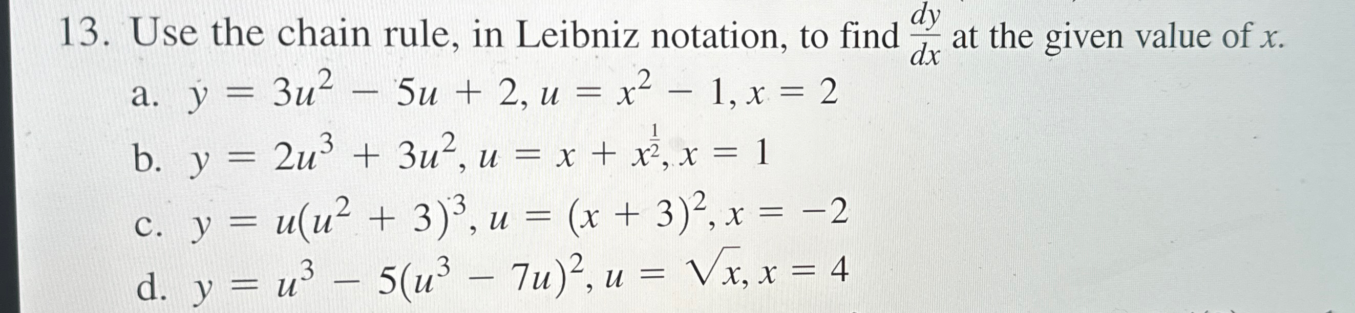 Solved Use the chain rule, in Leibniz notation, to find dydx | Chegg.com