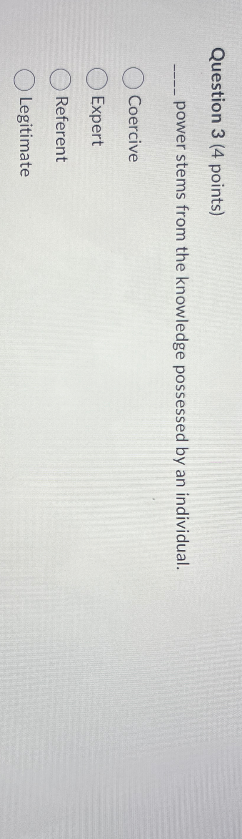 Solved Question 3 (4 ﻿points)power stems from the knowledge | Chegg.com