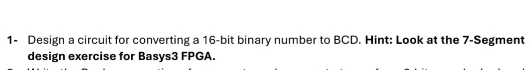 Solved 1- ﻿Design a circuit for converting a 16-bit binary | Chegg.com