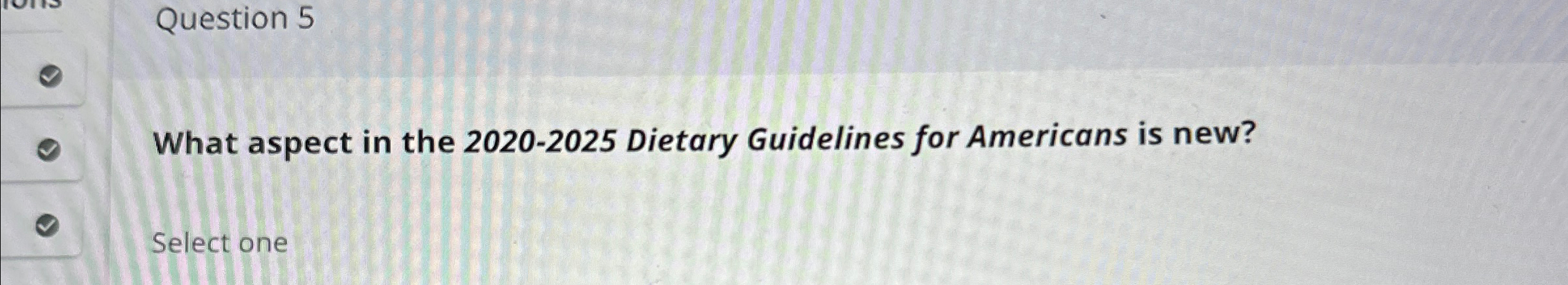 Solved Question 5What aspect in the 2020-2025 ﻿Dietary | Chegg.com