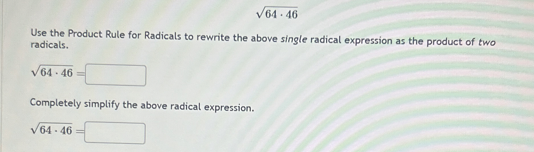 Solved 64*462Use the Product Rule for Radicals to rewrite | Chegg.com