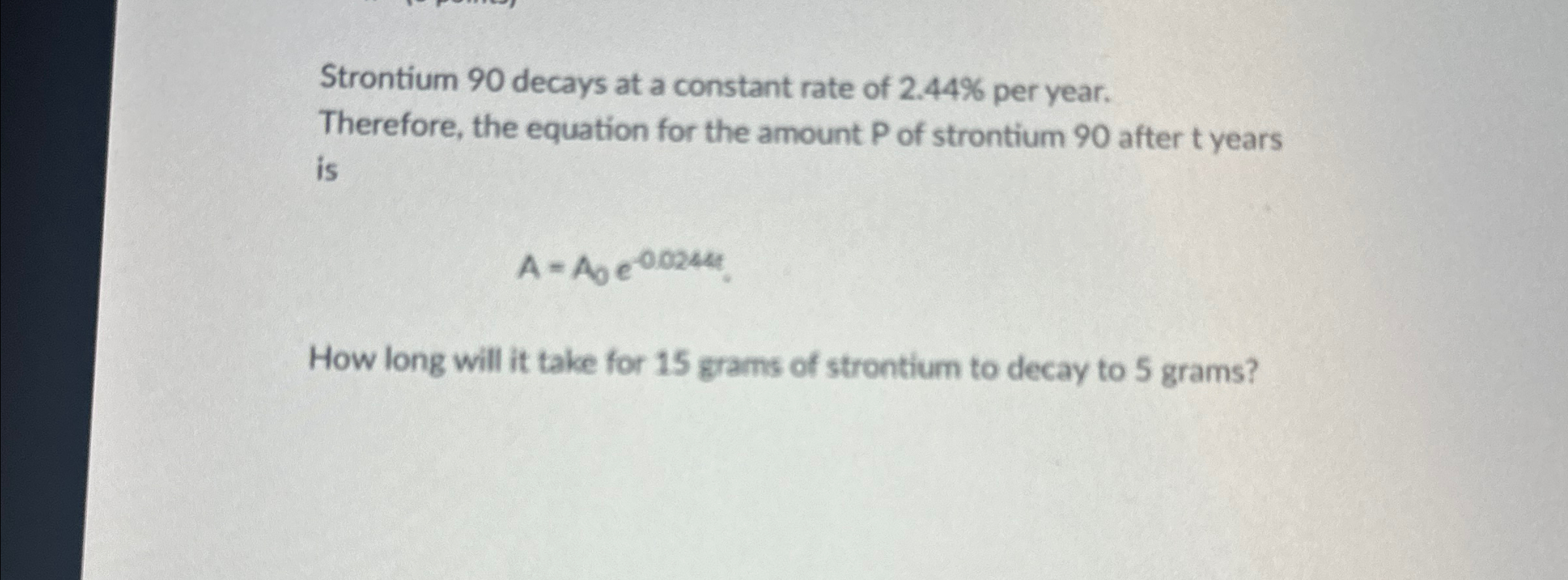 Solved (6 ﻿points) ﻿Strontium 90 ﻿decays at a constant rate | Chegg.com